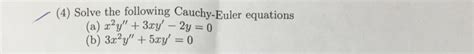 solved solve the following cauchy euler equations x 2 y