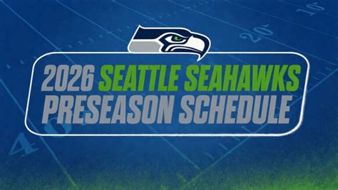 2026 Seattle Seahawks Preseason Schedule Kickoff Times And Printable Pdf Sports Brackets