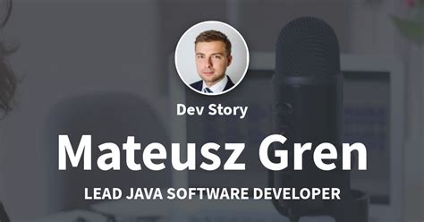 Devjobs On Linkedin Techlead Story Mateusz Gren Head Of Java