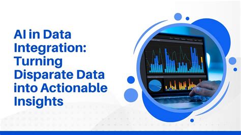 Ai In Data Integration Turning Disparate Data Into Actionable Insights