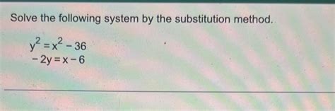 Solved Solve The Following System By The Substitution