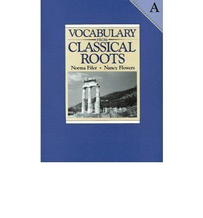Vocabulary From Classical Roots D Norma Fifer Nancy Flowers Amazon