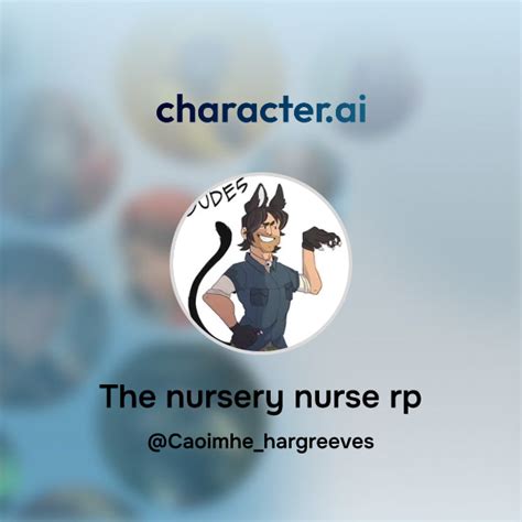 Chat With The Nursery Nurse Rp Characterai Ai Chat Reimagined