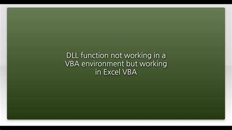 Dll Function Not Working In A Vba Environment But Working In Excel Vba