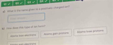 Solved What Is The Name Given To A Positively Charged Ion Erशr कम्कनर