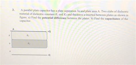 Solved A Parallel Plate Capacitor Has A Plate Seperation 3a