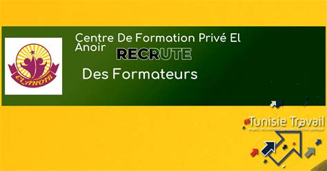 Des Formateurs Centre De Formation Privé El Anoir Tunisie Travail