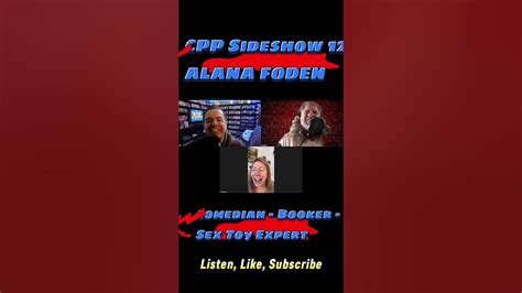 Cpp Sideshow 124 Alana Foden Comedian Booker Sex Toy Expert Comedypodcast Standupcomedy