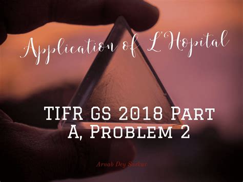 application of l hopital tifr gs 2018 part a problem 2 cheenta academy