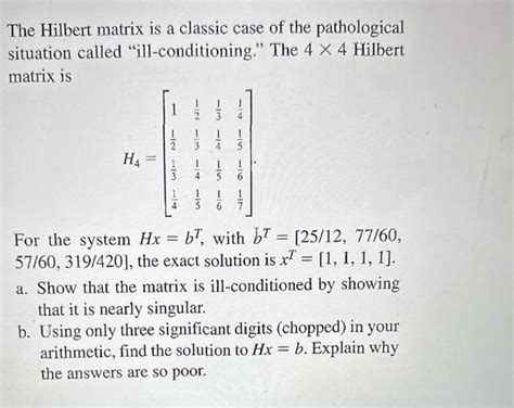 Solved The Hilbert Matrix Is A Classic Case Of The