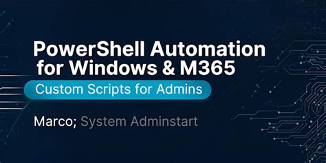Escribir Scripts De Powershell Para Automatización En Windows Server Y