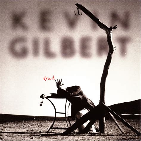 ‎apple Music 上kevin Gilbert的专辑《thud》