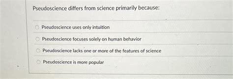 Solved Pseudoscience Differs From Science Primarily