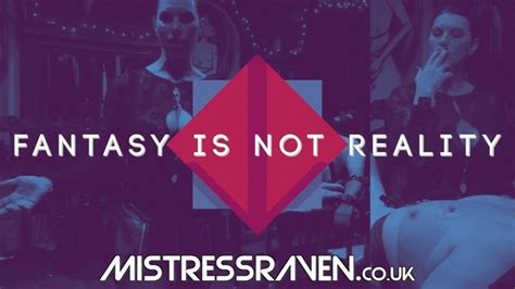 885 Fantasy Is Not Reality Mistress Raven Uk Dominatrix Clips4sale