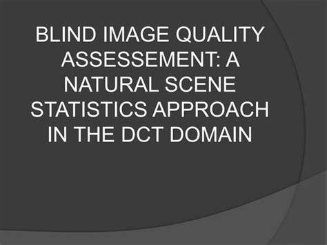 1 Blind Image Quality Assessment Pptx