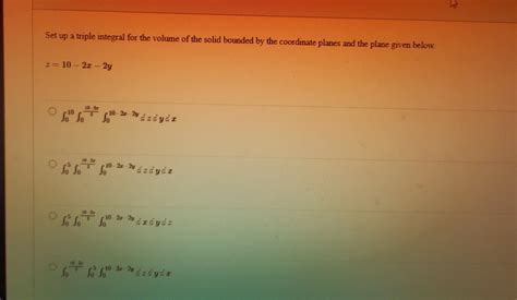 Solved Set Up A Triple Integral For The Volume Of The Solid