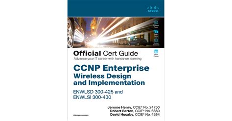 Ccnp Enterprise Wireless Design Enwlsd 300 425 And Implementation Enwlsi 300 430 Official Cert