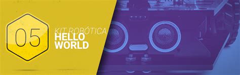 Kit Iniciante Robótica Olá Mundo Tutoriais RoboCore