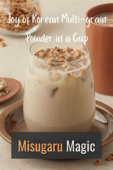 Misugaru Magic Joy Of Korean Multi Grain Powder In A Cup