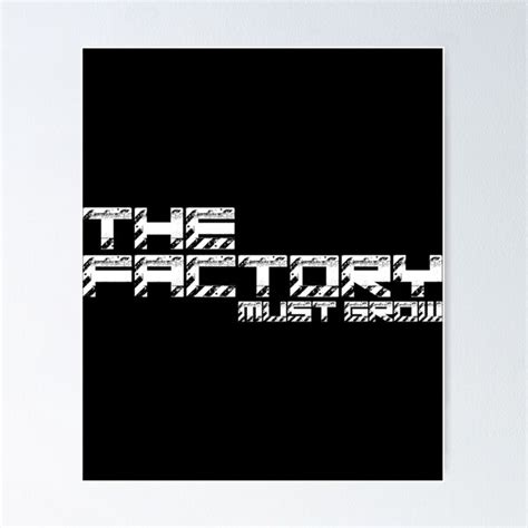 The Factory Must Grow Factorio Meme Classic Poster For Sale By Wenttokayh Redbubble