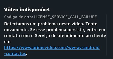 Clínica da Informática Amazon Prime Error Vídeo indisponível LICENSE SERVICE CALL FAILURE