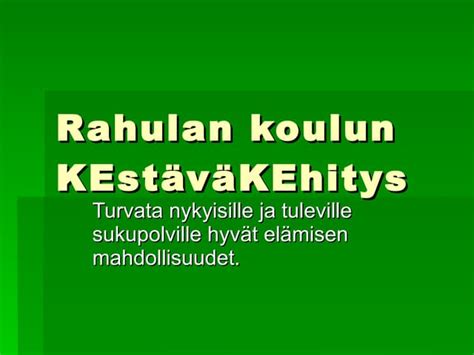 Rahulan Koulun Kestäväkehitys Ppt