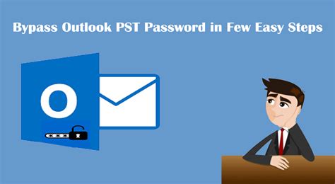 Bypass Outlook Pst Password Few Easy Steps