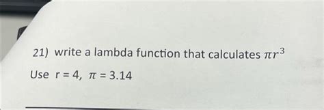 Solved 21 Write A Lambda Function That Calculates Pi