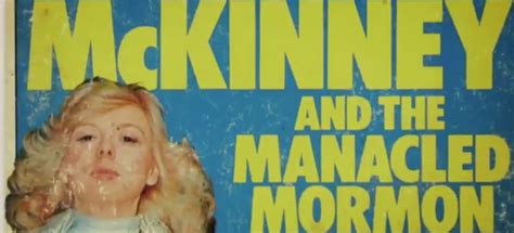 The Bizarre Life Of Manacled Mormon Mastermind Joyce Mckinney