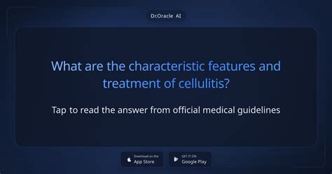 What Are The Characteristic Features And Treatment Of Cellulitis