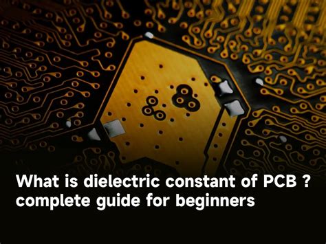 What Is Dielectric Constant Of Pcb Complete Guide For Beginners Ibe