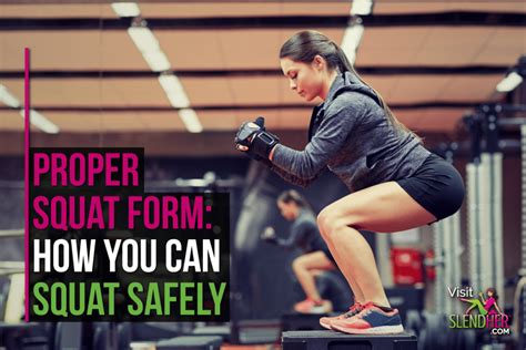 Proper Squat Form How You Can Squat Safely Slendher