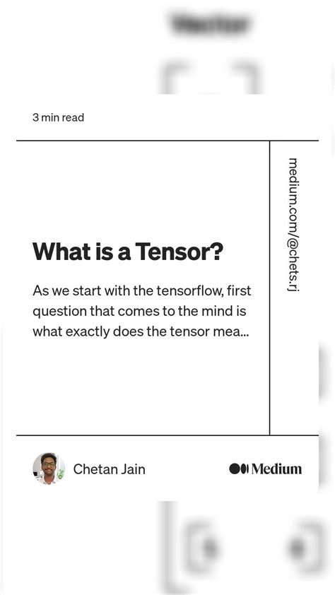 Tensors Machinelearning Techinsights Chetan Jain