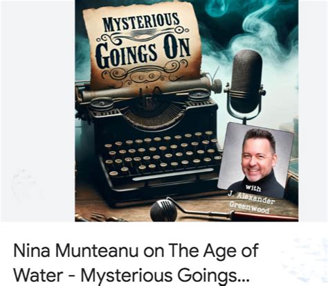 Nina Munteanu On The Age Of Water Interview On ‘mysterious Goings On Podcast The Meaning Of