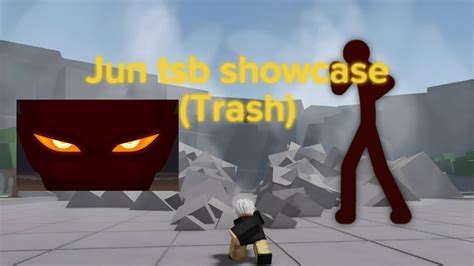 Jun Tsb Showcase Trash Lol Youtube