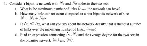 Solved 1 Consider A Bipartite Network With N1 And N2 Nodes