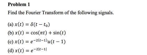 solved find the fourier transform of the following signals
