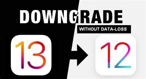 How To Downgrade From The Ios 13 To Ios 12 Without Data Loss