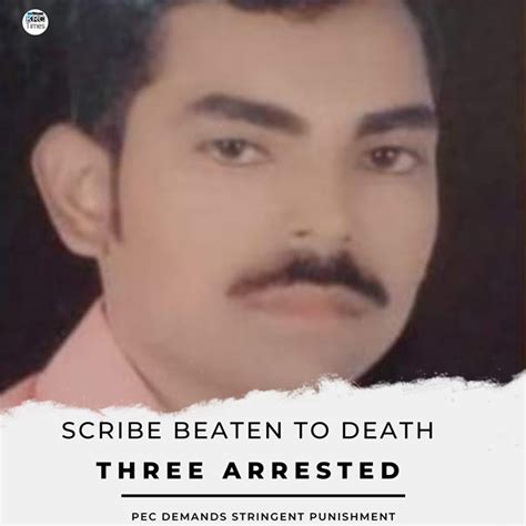 Scribe Beaten To Death In India Three Arrested Pec Demands Stringent