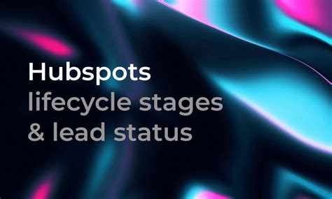 Hubspot Lifecycle Stages And Lead Status