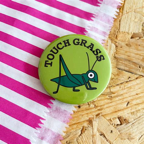 Touch Grass Grasshopper Badge Hello Dodo