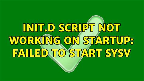 Init D Script Not Working On Startup Failed To Start Sysv Youtube