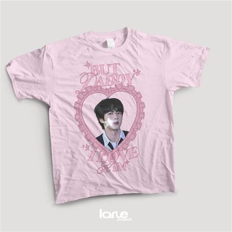 Playera Jin Bts But Daddy I Love Him Larue Project