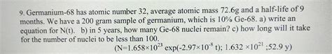 Solved 9 Germanium 68 Has Atomic Number 32 Average Atomic