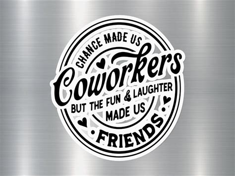 Coworkers Friends Quote Sticker Workplace Friendship Decal Office