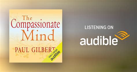 The Compassionate Mind Audiobook By Paul Gilbert