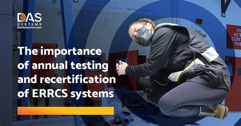 The Importance Of Annual Testing And Recertification Of Existing Errcs Systems Das Systems