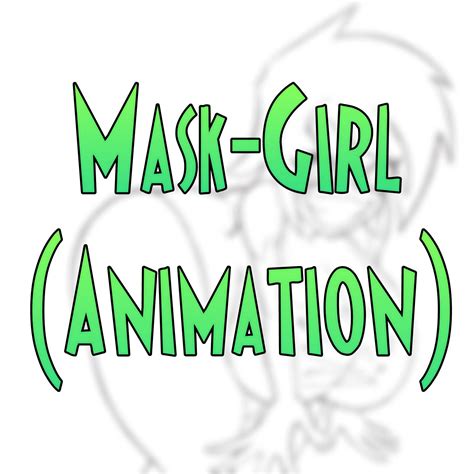 Mask Girl Animation By Maskrayx On Deviantart
