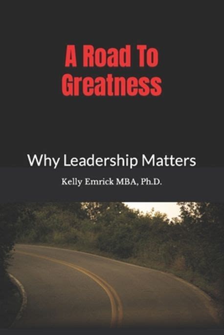 The Road To Greatness Emrick Kelly 교보문고