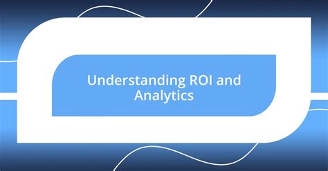 How I Improved Roi With Analytics • Narrativeis